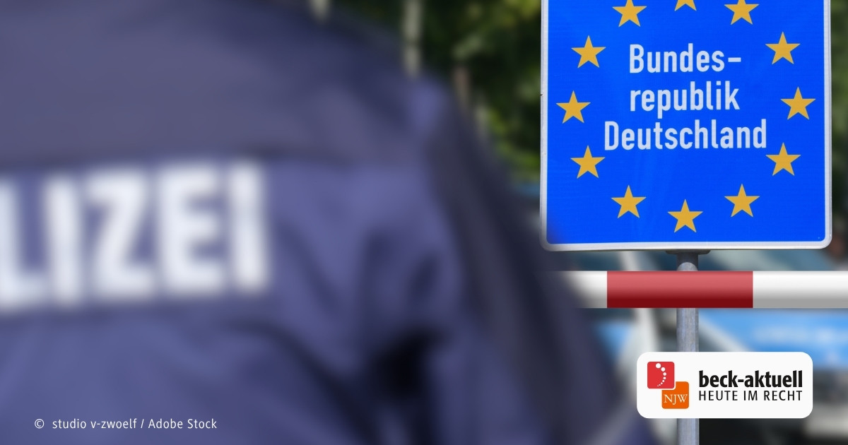 : Zurückweisungen bei Grenzkontrollen sind rechtswidrig | beck-aktuell